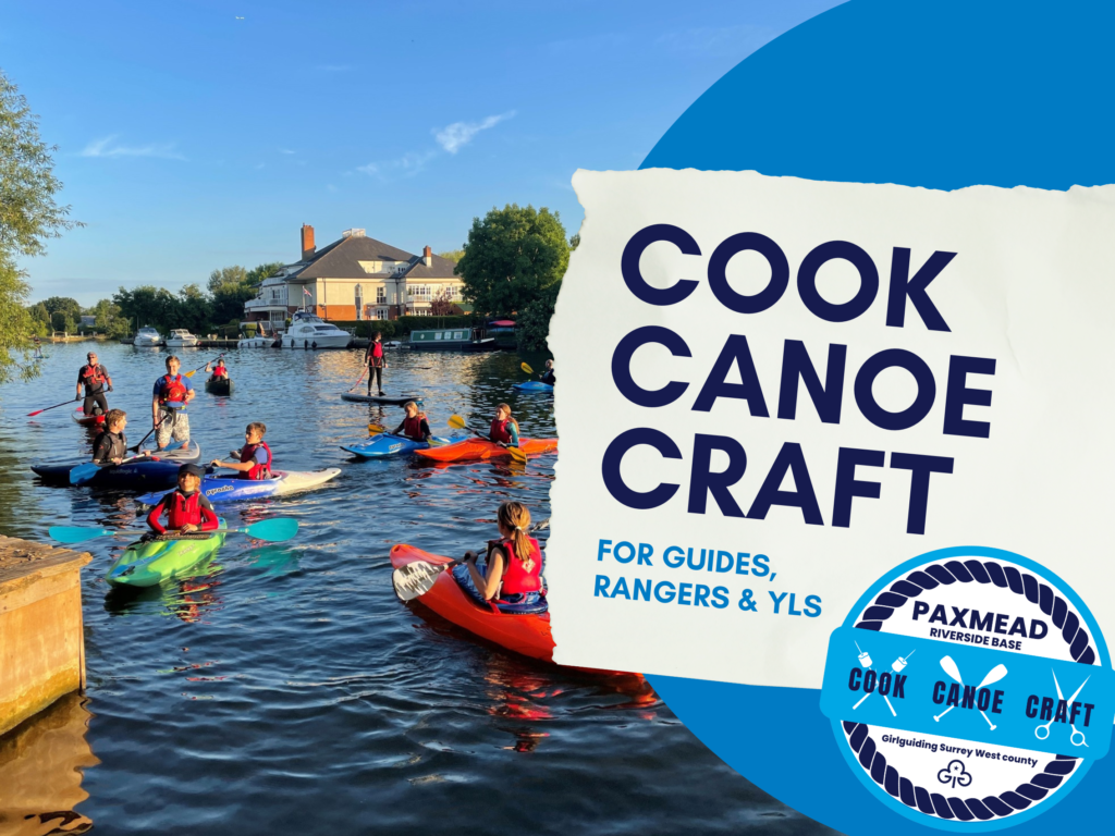Cook, Canoe, Craft – Paxmead event for Guides, Rangers & YLs ...